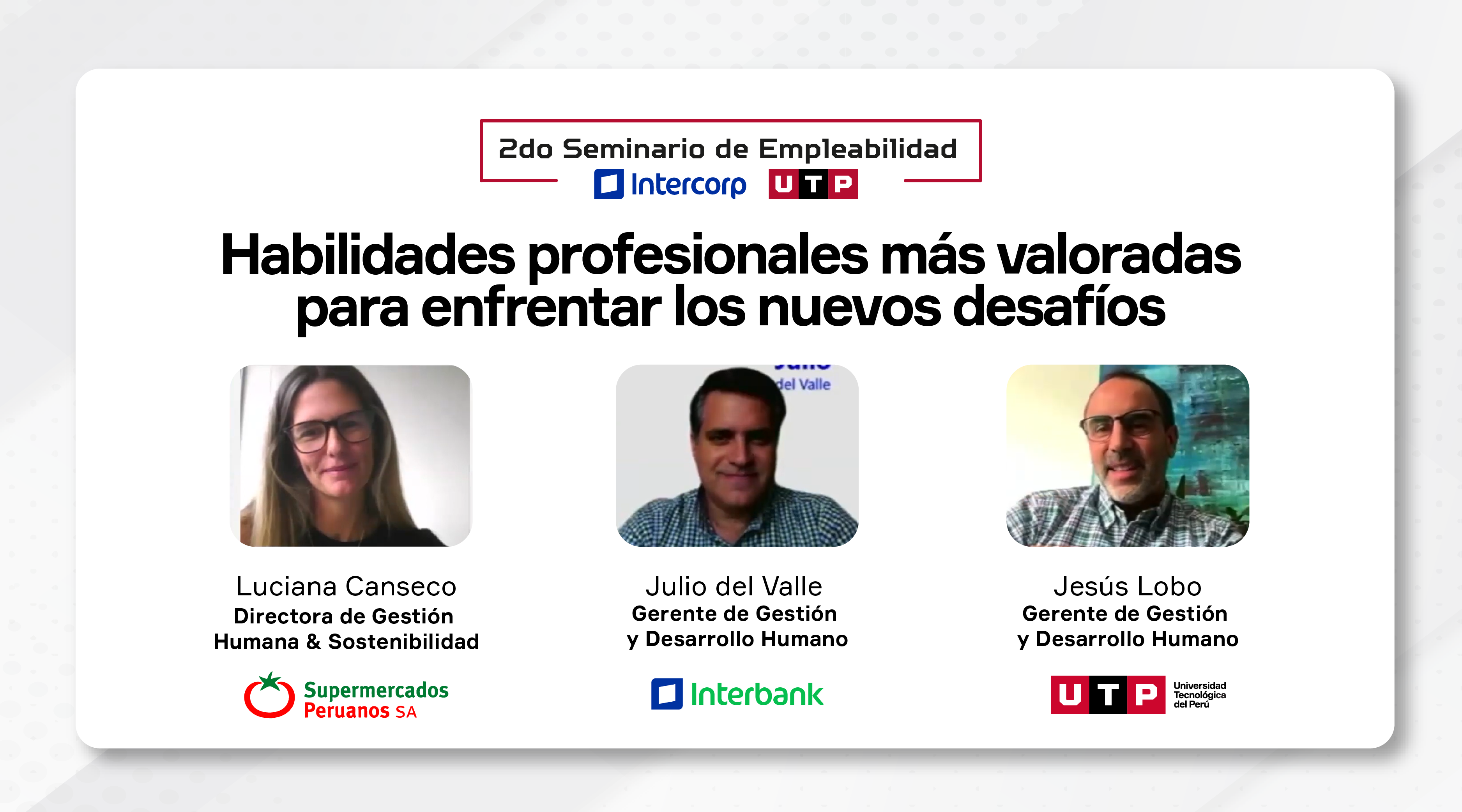 Seminario de Empleabilidad Intercorp @UTP: Líderes de Supermercados Peruanos e Interbank ...